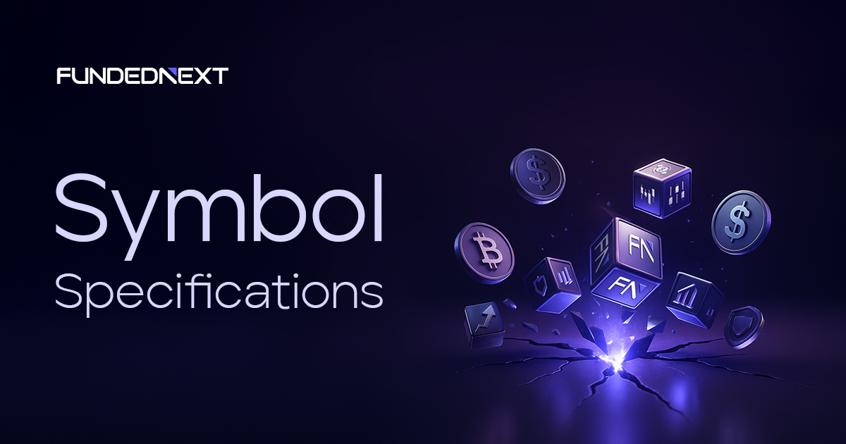 Symbol Specifications for Trading | FundedNext
